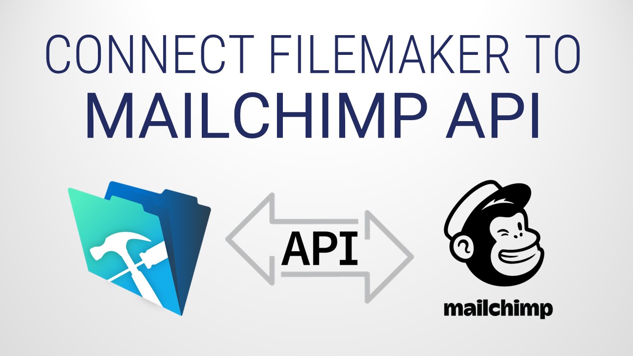 September 2019 News - Connect FileMaker to Mailchimp API Course