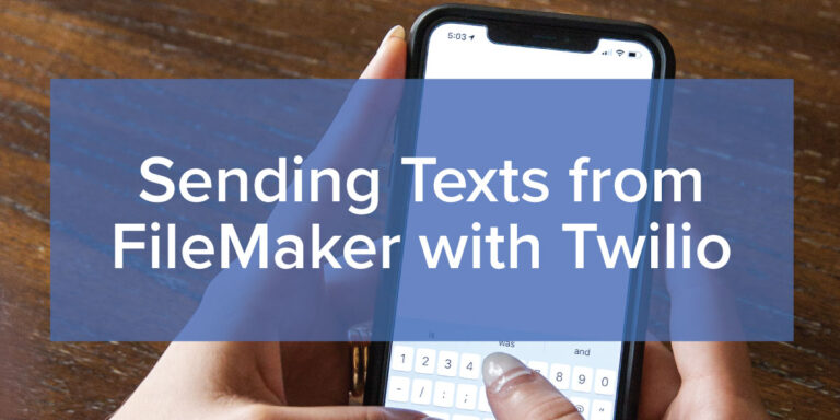 Sending Texts From Filemaker With Twilio