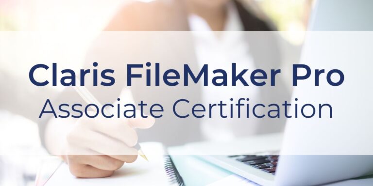 Get the Claris FileMaker Pro Certification (Associate) for free!